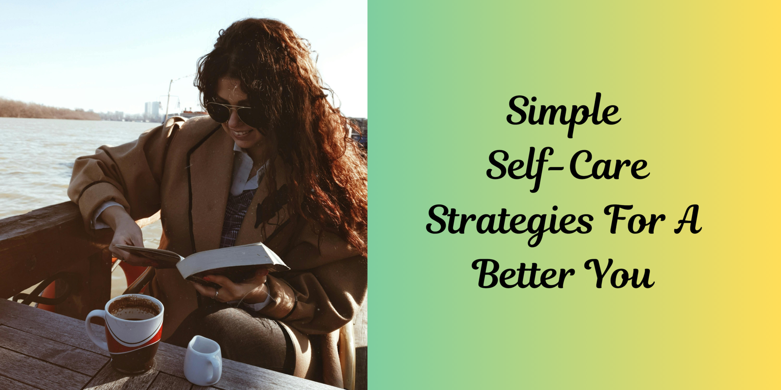 Strategies to Improve Self-Care for a Healthier You (Simple and ...