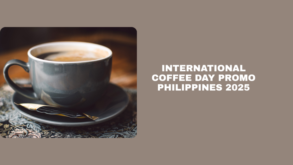 International Coffee Day Promo Philippines 2025: How to Save on Your ...